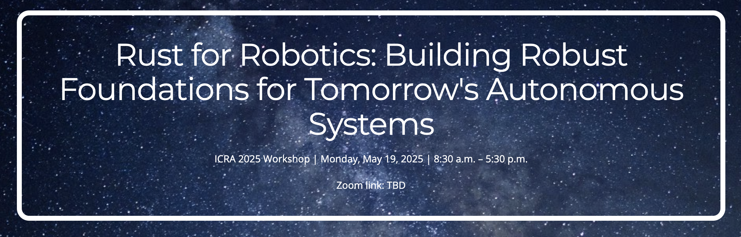Rust for Robotics Workshop has been accepted by ICRA 2025! | ACP Lab